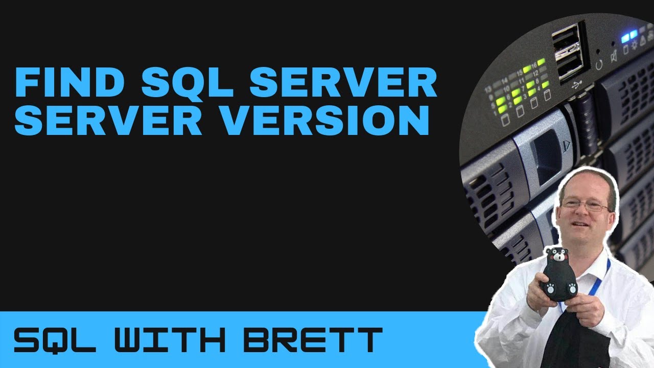 SQL Server - Quickly Find Server Version