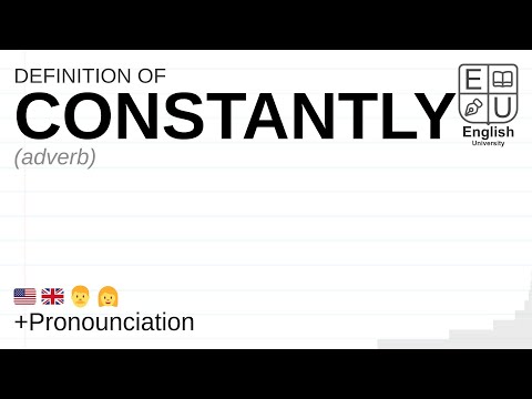 CONSTANTLY meaning, definition & pronunciation | What is CONSTANTLY? | How to say CONSTANTLY