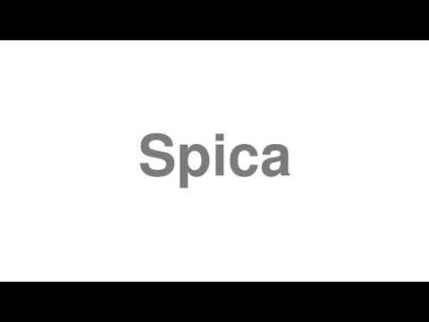 How to Pronounce "Spica"