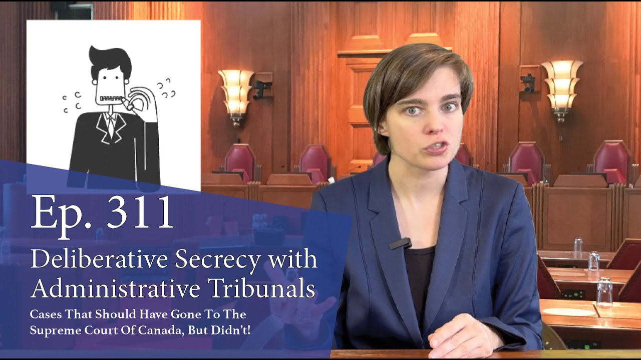 Deliberative Secrecy with Administrative Tribunals: Cases That Should ...
