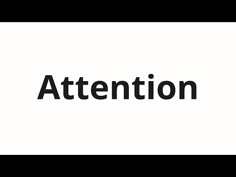 How to pronounce Attention