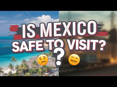 Is It Safe to Travel to Mexico? The Facts You Need to Know!