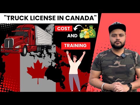 How to Get a Truck License in Canada: Schools, Costs, and Training Explained!