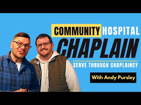 BECOME A COMMUNITY HOSPITAL CHAPLAIN: Hospital Chaplaincy Interview with Andy Pursley