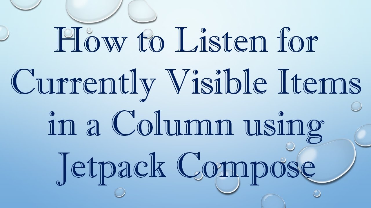 How to Listen for Currently Visible Items in a Column using Jetpack Compose