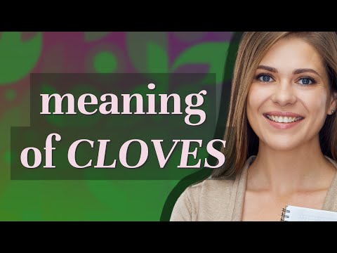 Cloves | meaning of Cloves
