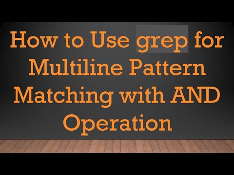 How to Use grep for Multiline Pattern Matching with AND Operation