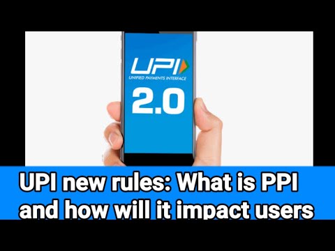 UPI - New Rules: What is PPI and How will it Impact You