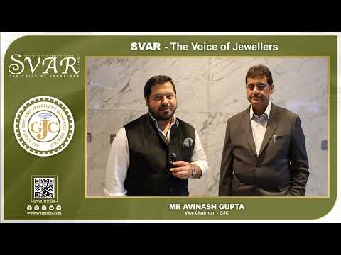SVAR Excl: In Conv. with New GJC Vice Chairman - Mr Avinash Gupta (1st Interview as Vice Chairman)