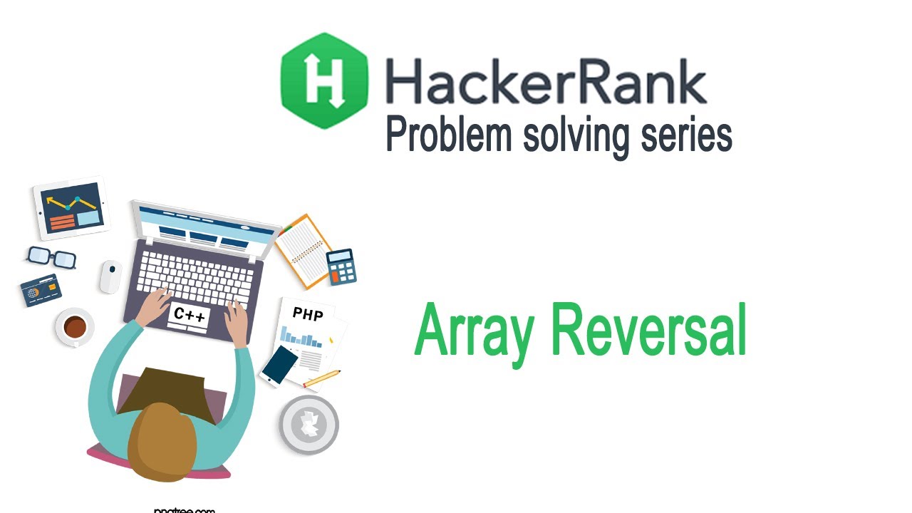 Array Reversal || HackerRank Challenge Solution || Reverse an Array in simple way