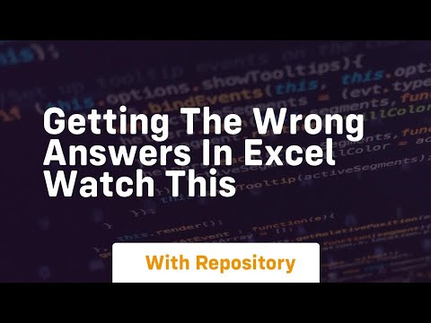 Getting the wrong answers in excel watch this