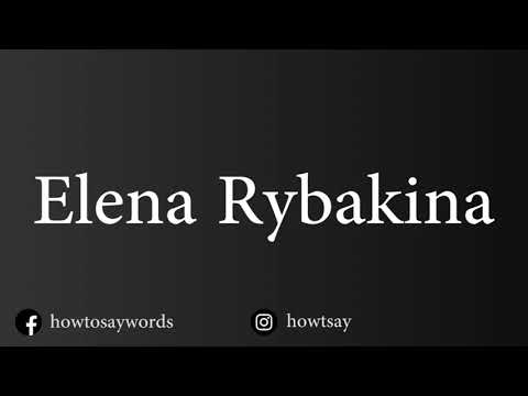 How To Pronounce Elena Rybakina