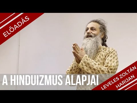 A hinduizmus tanításai - bevezetés az indiai filozófiába [védák tanításai] Leveles Zoltán előadása
