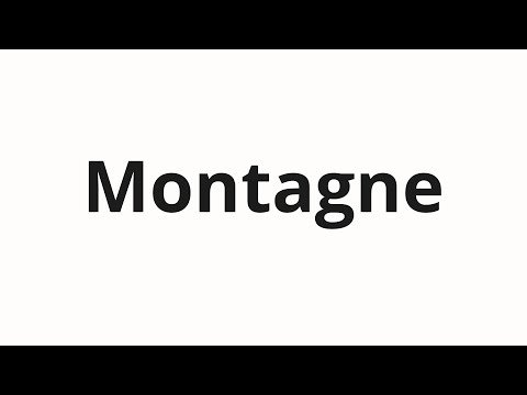 How to pronounce Montagne