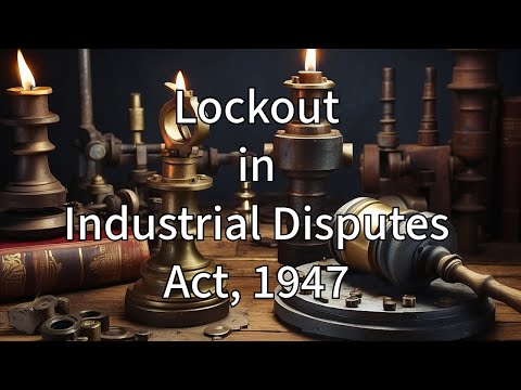 Lockout in Industrial Disputes Act, 1947