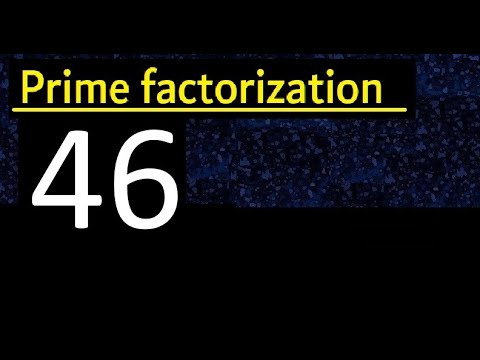 Prime factorization of 46 , How to find prime factors