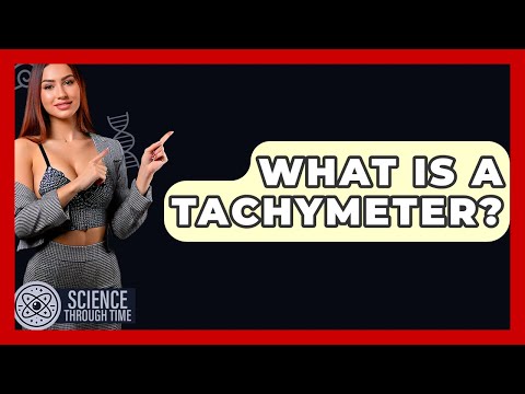 What Is A Tachymeter? - Science Through Time