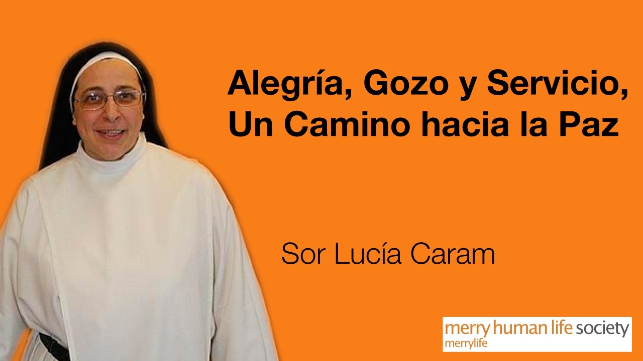 Sor Lucia Caram -  Alegría, Gozo y Servicio, Un Camino hacia la Paz