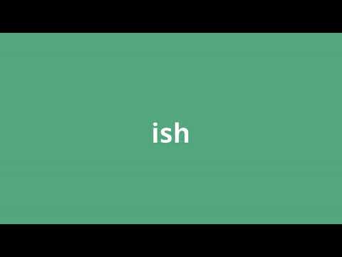 what is the meaning of ish
