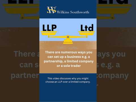 LLP or LTD - Why might you choose an LLP over a limited company?