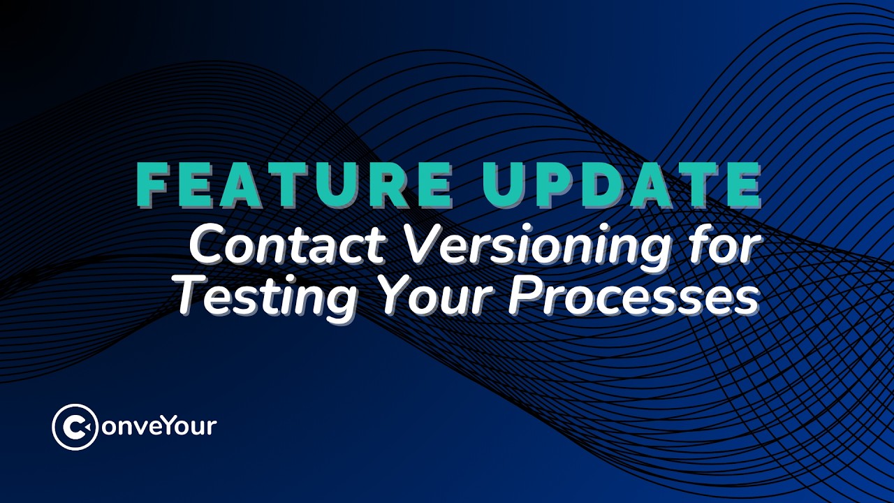 Update: Contact Versioning for Testing Your Processes
