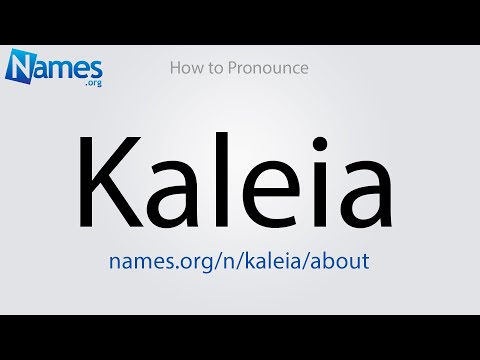 How to Pronounce Kaleia