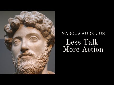 Less Talk More Action | Book 10 of Meditations by Marcus Aurelius