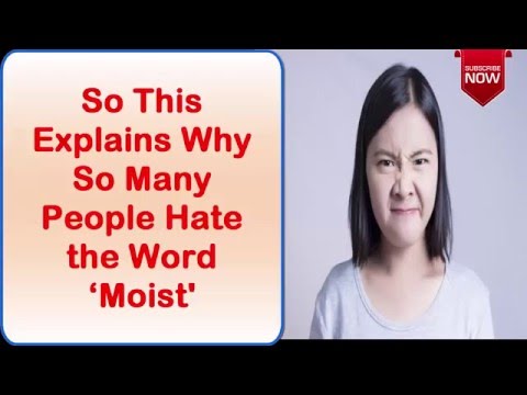 So This Explains Why So Many People Hate the Word ‘Moist'