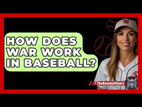 How Does WAR Work In Baseball? - The Baseball Xpert