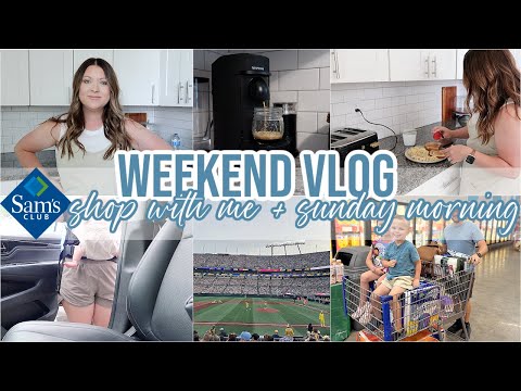 SPEND THE WEEKEND WITH US | SAMS CLUB SHOP WITH ME + SUNDAY MORNING ROUTINE