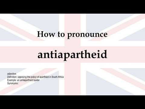 How to pronounce 'antiapartheid' + meaning