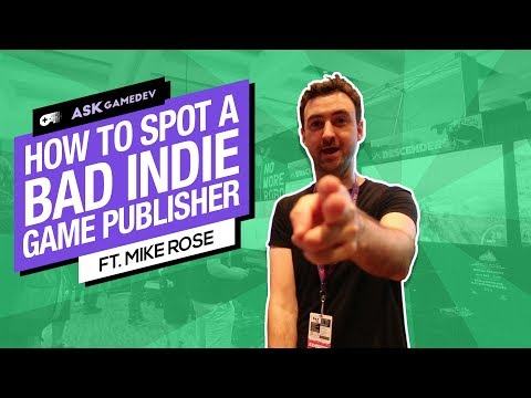 How to spot a BAD Indie Game Publisher (& more advice from Mike Rose)!