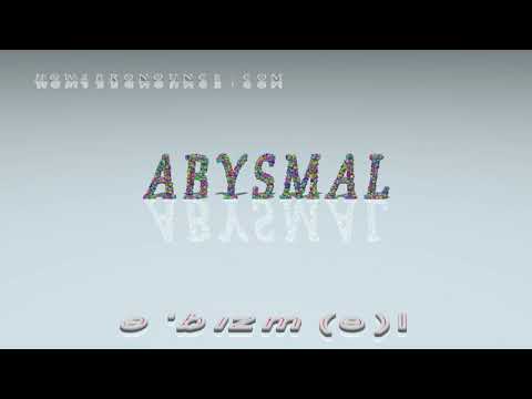 abysmal - pronunciation + Examples in sentences and phrases