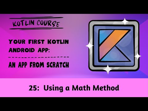 Your First Kotlin Android App, Episode 25: Using a Math Method