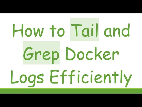 How to Tail and Grep Docker Logs Efficiently