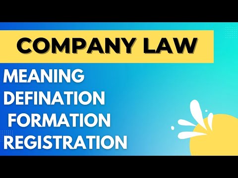 Company Law - Meaning | Definition |Formation and Registration #companylaw #500Subs #lawstudents