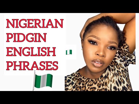HOW TO TALK LIKE A NIGERIAN|COMMON NIGERIAN PIDGIN PHRASES|(understanding pidgin English and slangs)