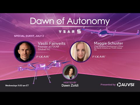 Vasilii Fainveits, and Maggie Schuster, FIXAR Global Inc. | Dawn of Autonomy | Episode 78