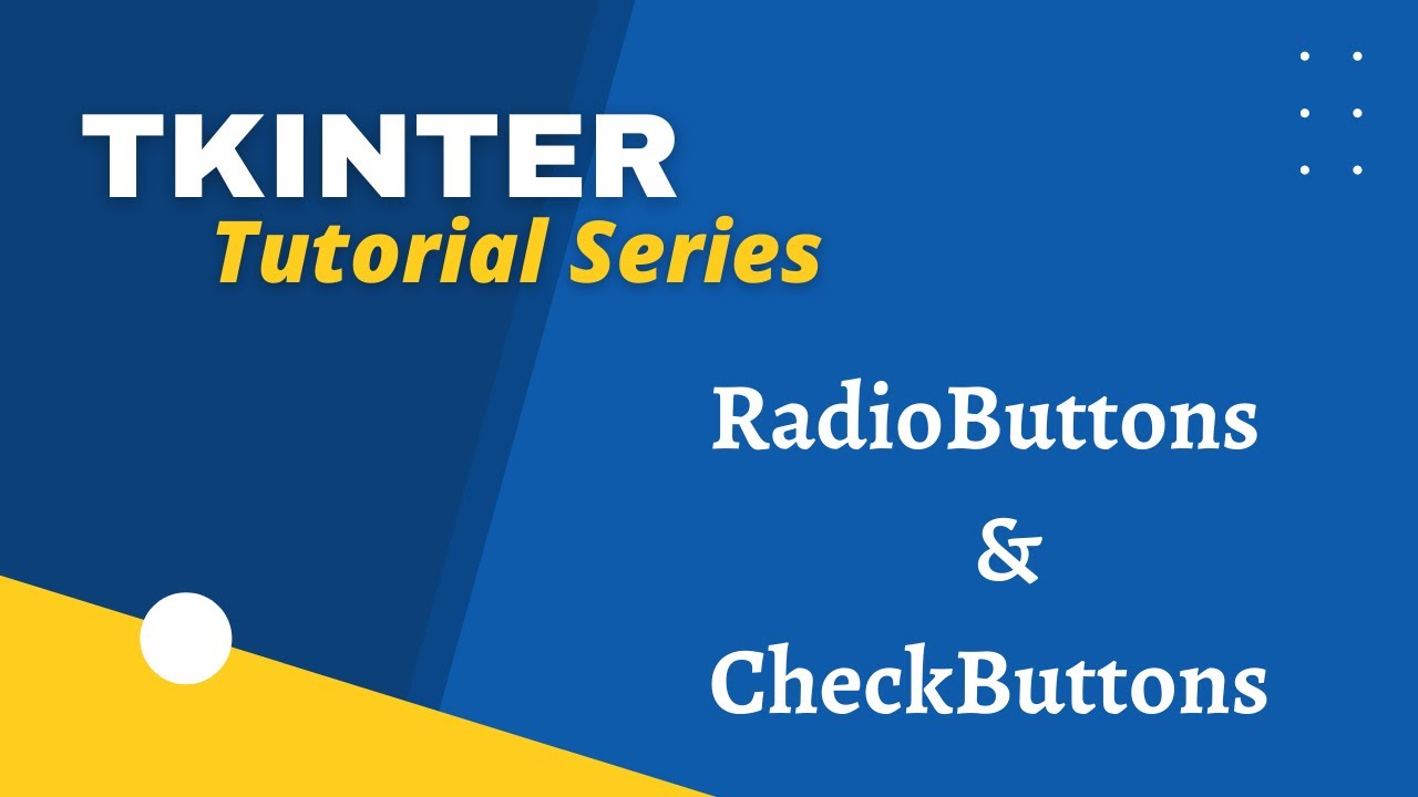 Tkinter RadioButtons and CheckButtons Tutorial