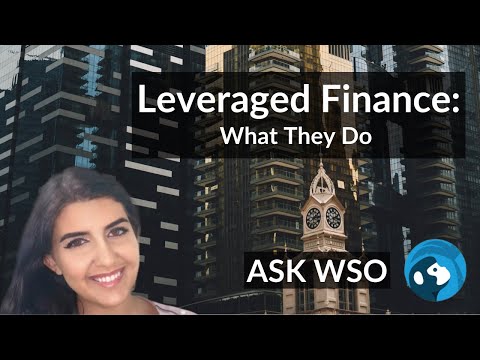 LevFin or Leveraged Finance Group: What They Do At An Investment Bank?
