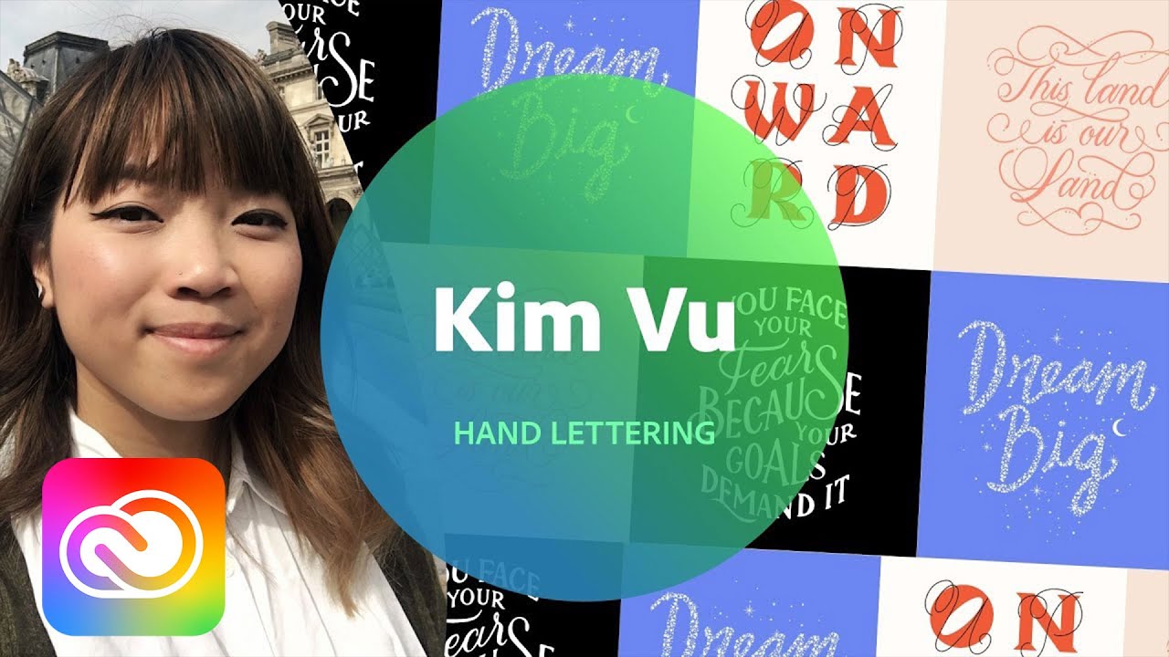 Hand Lettering with Kim Vu - 1 of 3 | Adobe Creative Cloud
