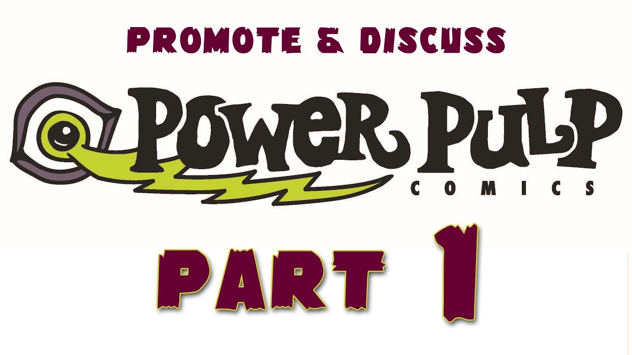 PART 1 Look Inside PowerPulpComics.com The Future of Indie Comic Distribution | Promo & Discussion