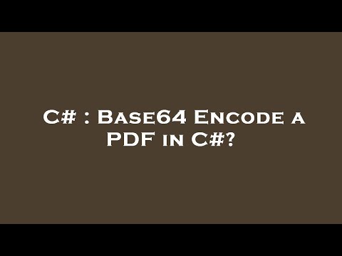 C# : Base64 Encode a PDF in C#?