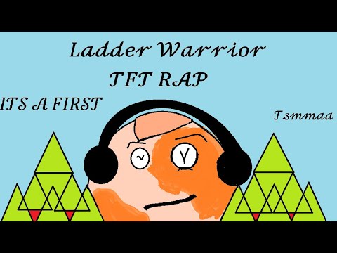 LADDER WARRIOR - The first TFT (Parody) RAP and MV - Tsmmaa