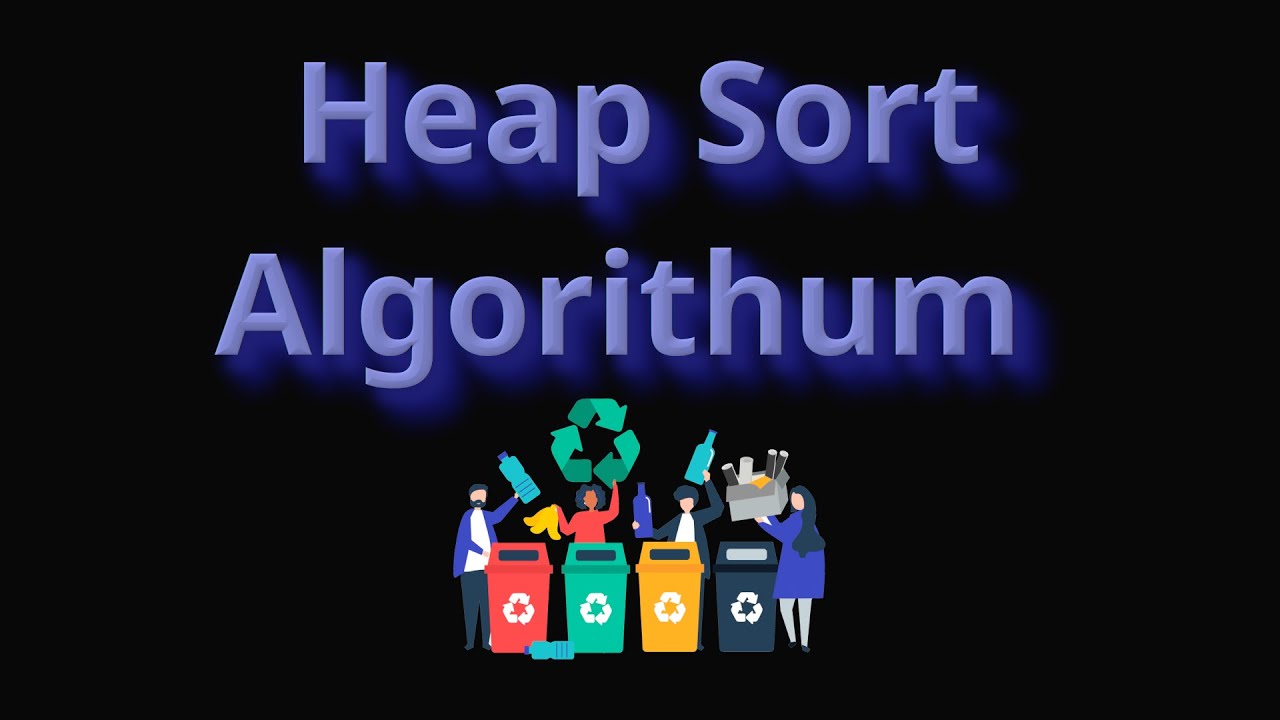 Heap Sort Algorithm - Code & Graphic Simulation