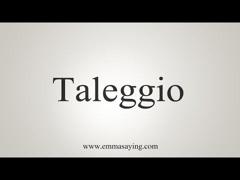 How To Say Taleggio
