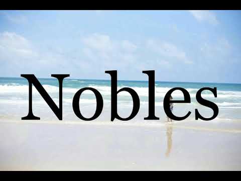 How To Pronounce Nobles🌈🌈🌈🌈🌈🌈Pronunciation Of Nobles