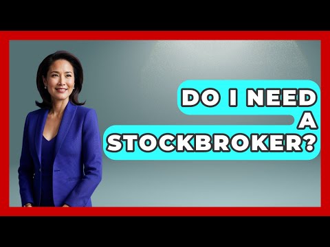 Do I Need A Stockbroker? - Learn About Economics