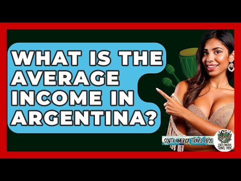 What Is The Average Income In Argentina? - South America Travel Pros