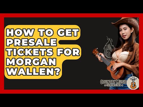 How To Get Presale Tickets For Morgan Wallen? - Country Music Chronicles
